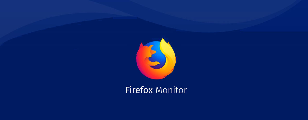 Mozilla Launches Firefox Monitor Data Breach Notification Service Mozilla Launches Firefox Monitor Data Breach Notification Service