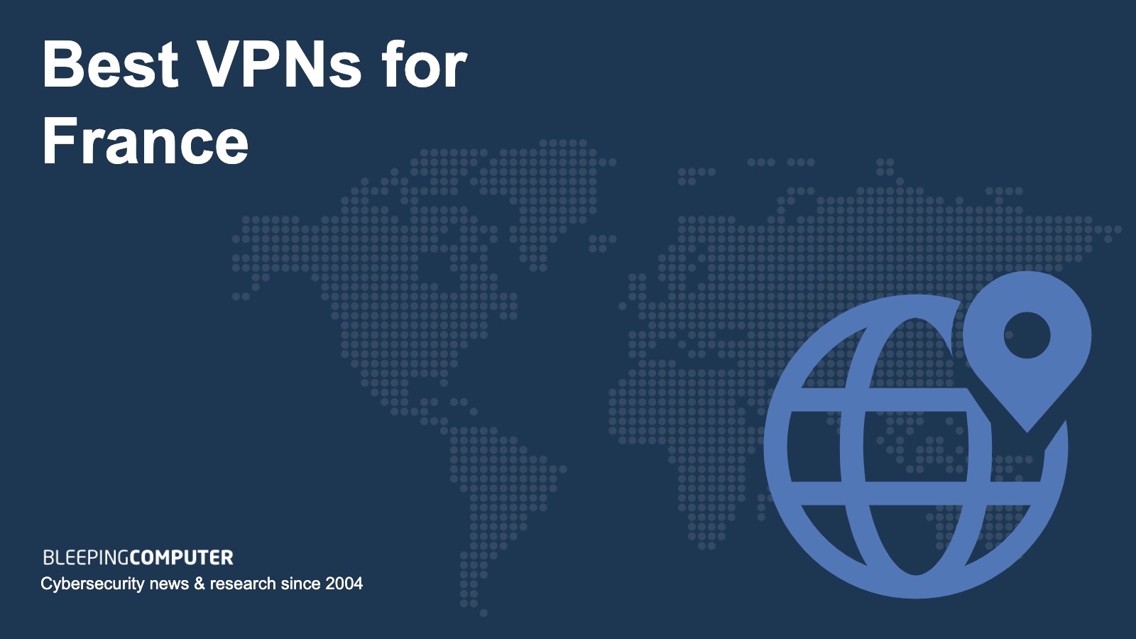 Best VPNs for France in 2025: Fast and reliable