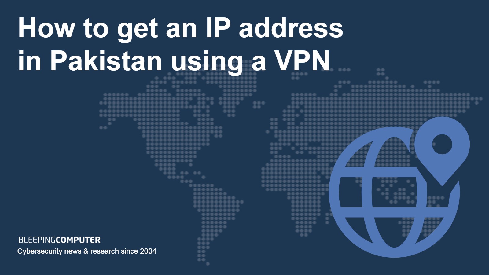 How to get an IP address in Pakistan using a VPN