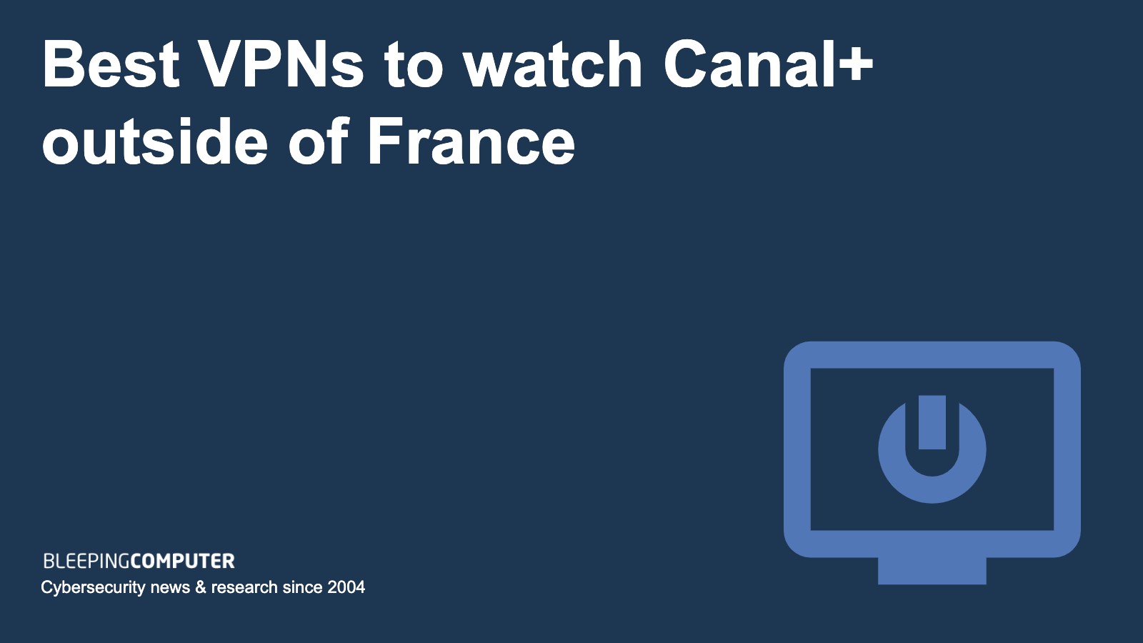 Best VPNs to watch Canal outside of France in 2025