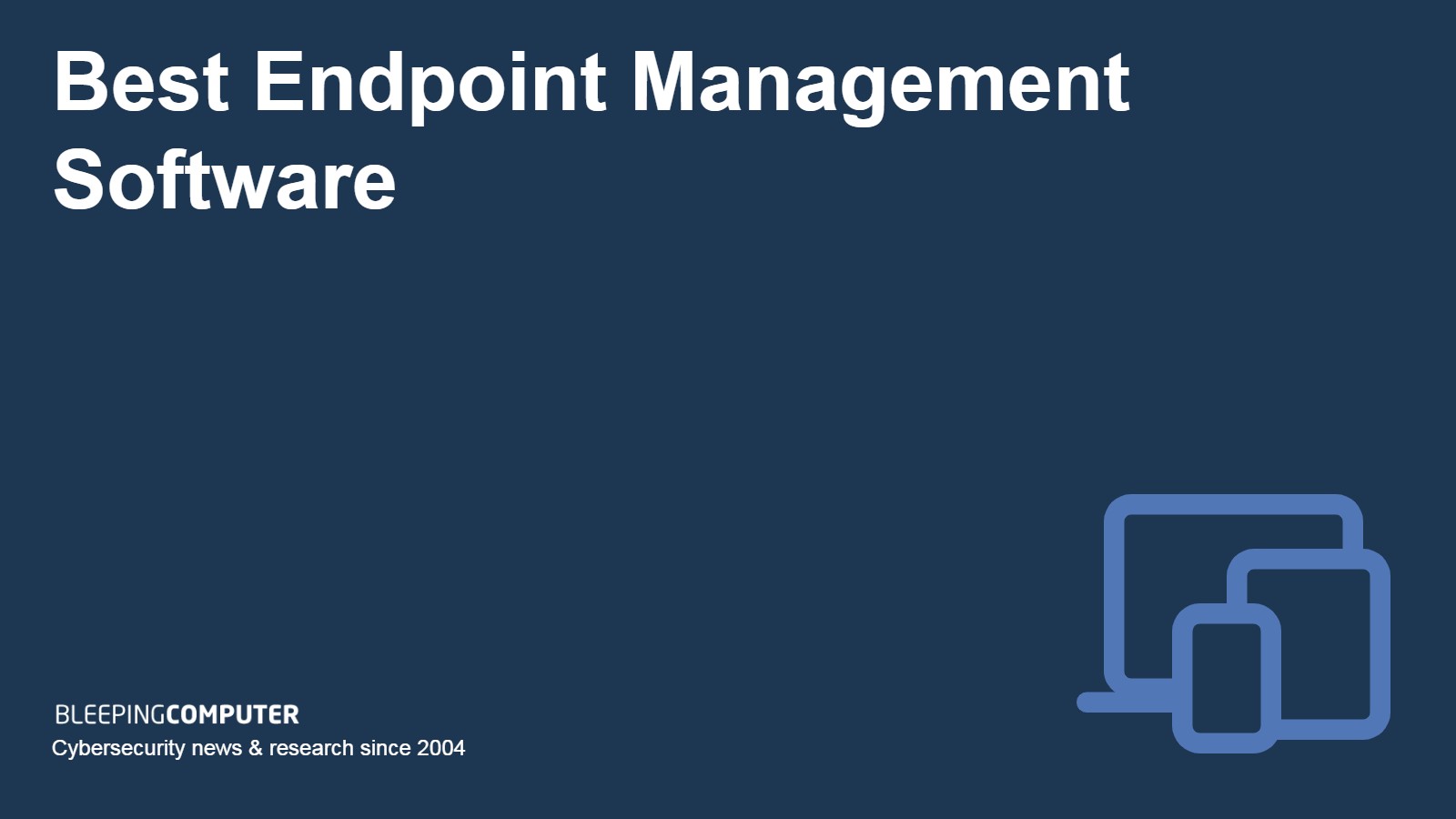 Endpoint security: Best endpoint management software to protect your network