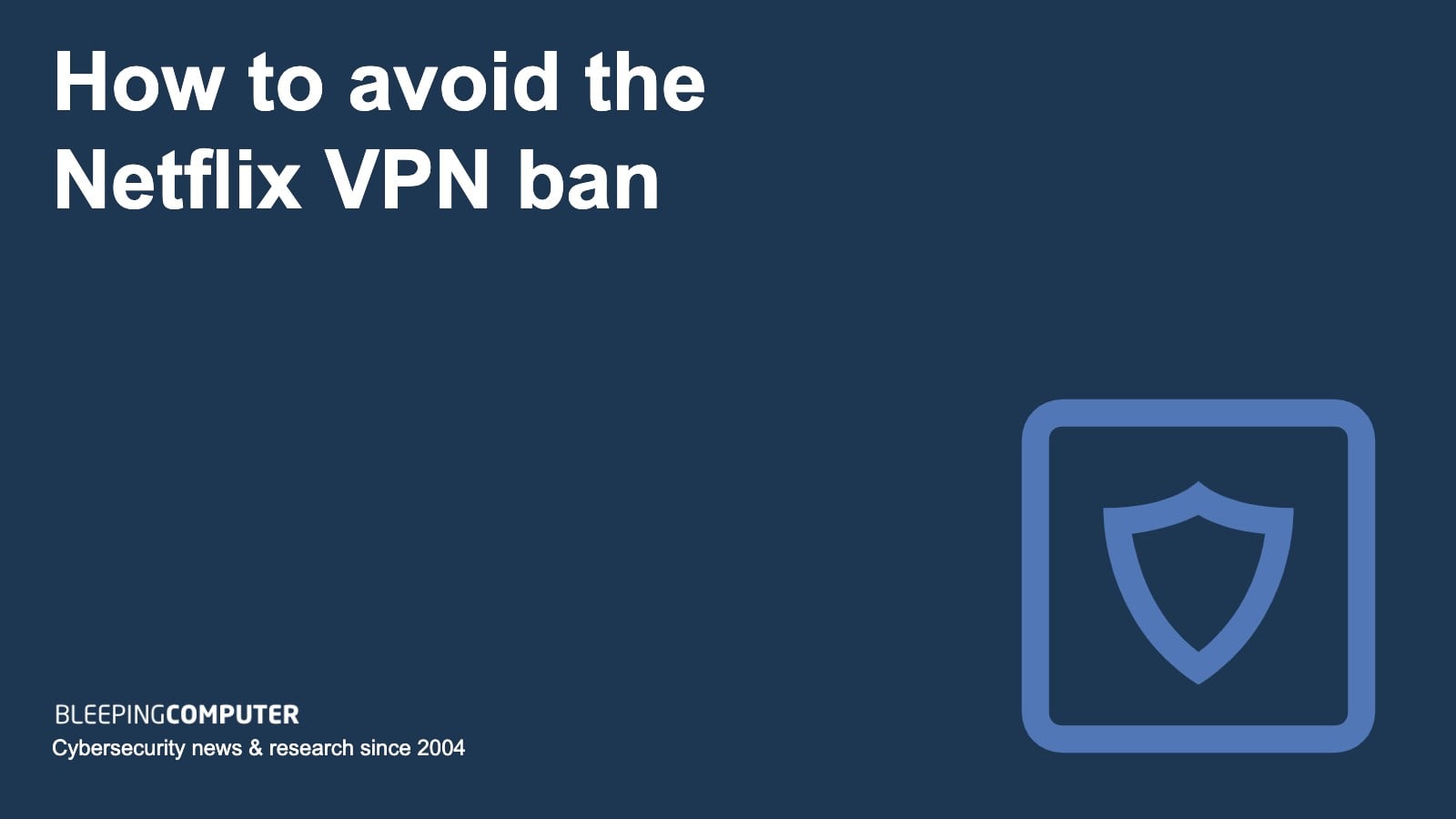 How to avoid the Netflix VPN ban: Easy fixes that still work in 2025