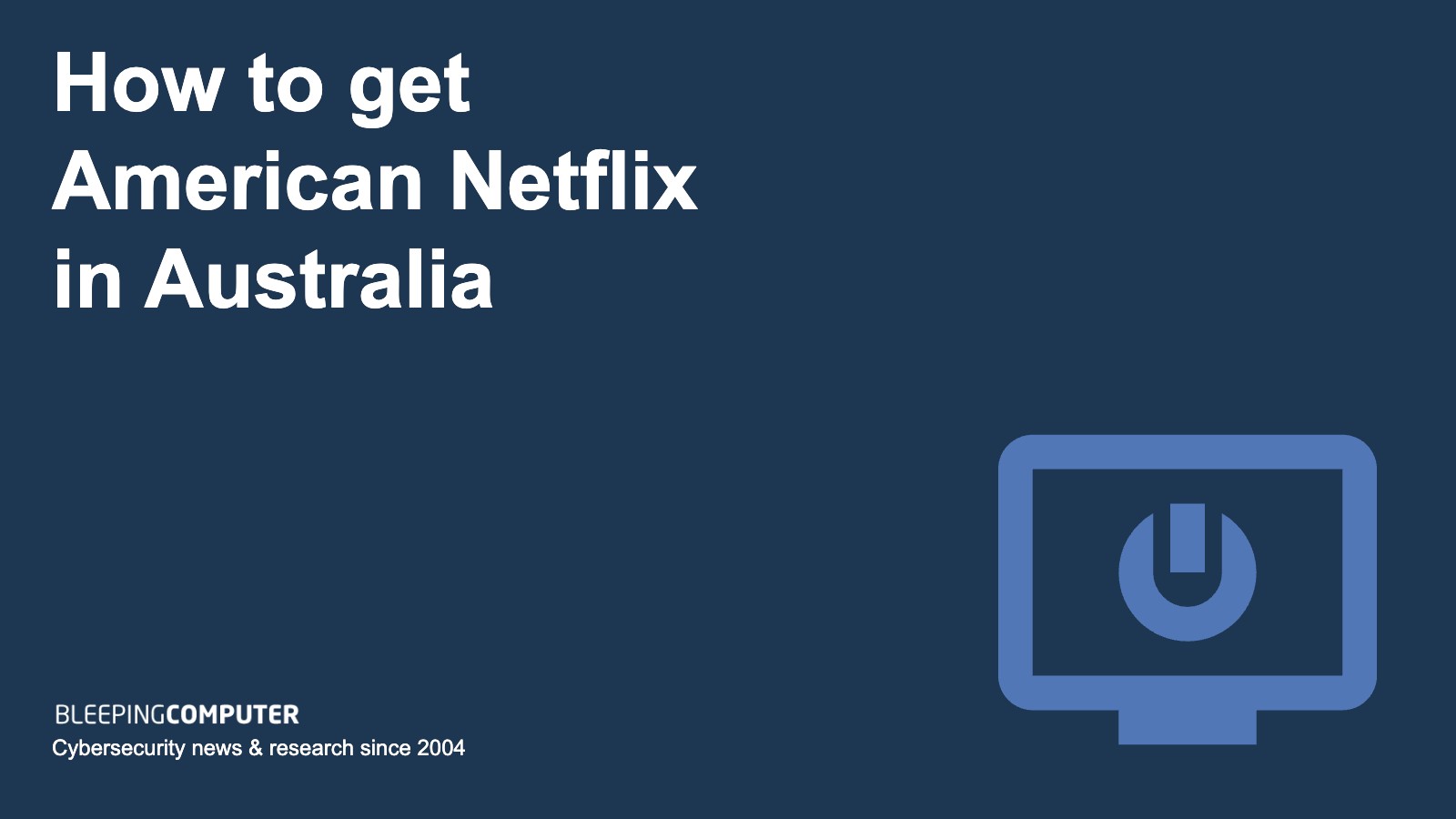 How to get American Netflix in Australia with a fast & secure VPN
