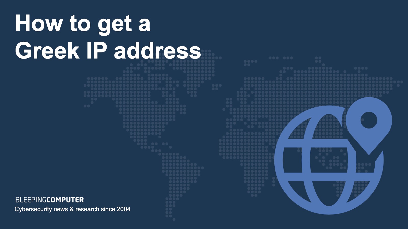 How to get a Greek IP address: Step-by-step instructions