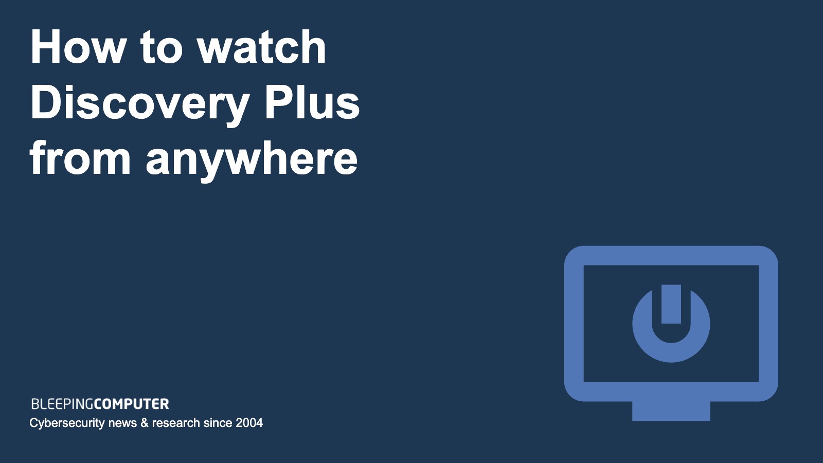 How to watch Discovery Plus online from anywhere using a VPN