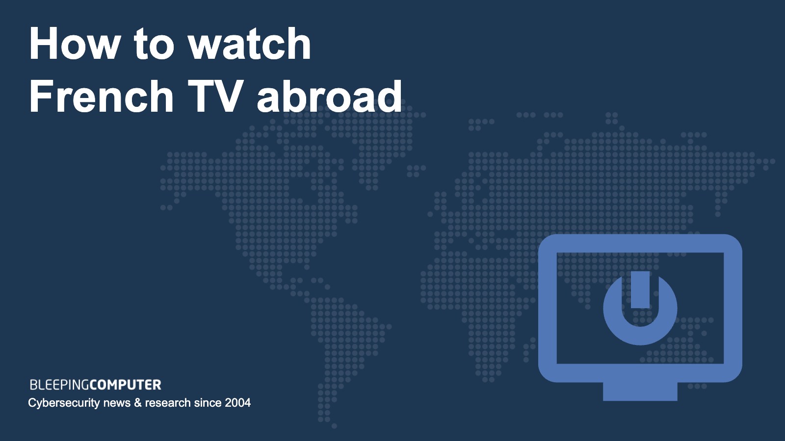 How to watch French TV abroad with a VPN in 2025