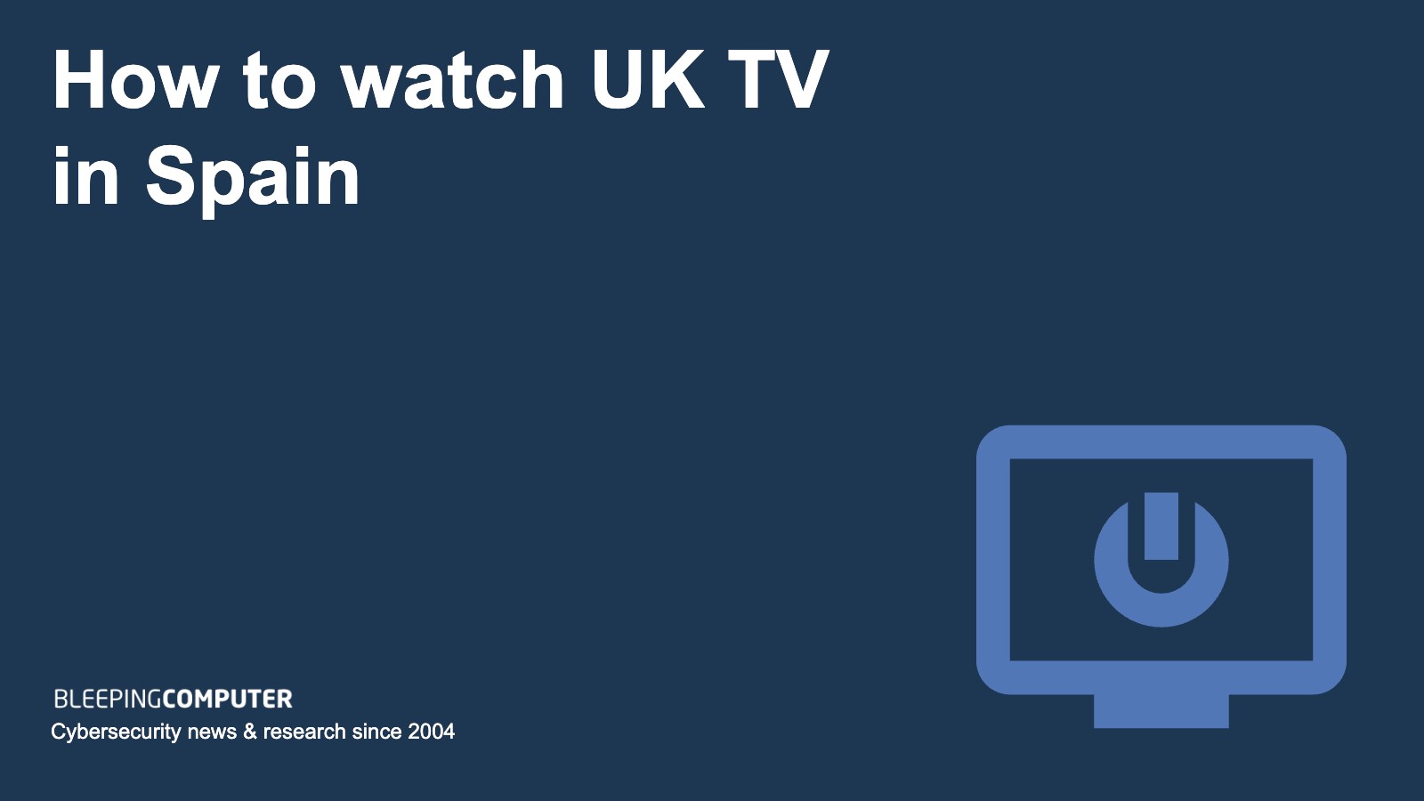How to watch UK TV in Spain with a VPN in 2025